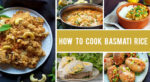 How to Cook Basmati Rice Perfectly Every Time | Tips, Methods and Recipes
