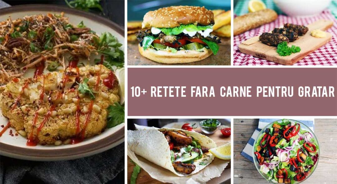 10+ Retete fara carne pentru gratar care vor fi pe placul tuturor