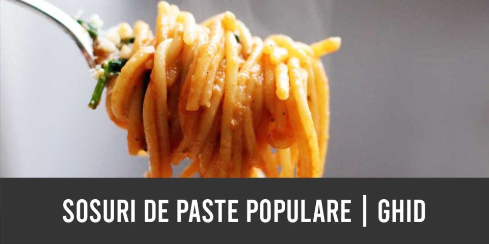 Cele mai populare tipuri de sos de paste